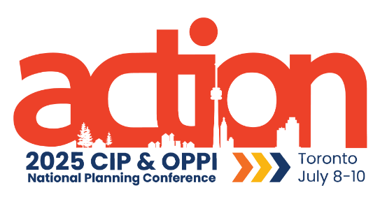 Action 2025 CIP and the OPPI National Planning Conference